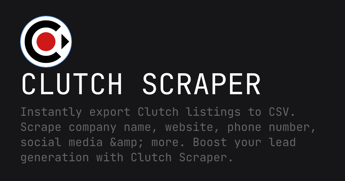 Clutch Scraper: Extract Business Leads from Clutch.co